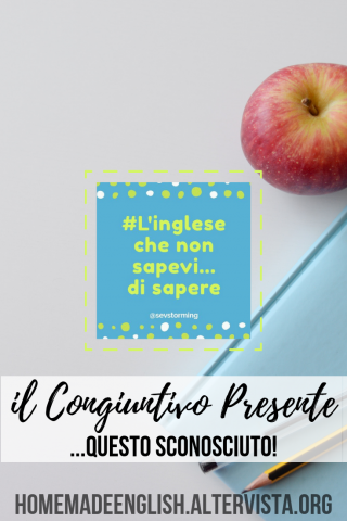 Il congiuntivo presente | Homemade School of English