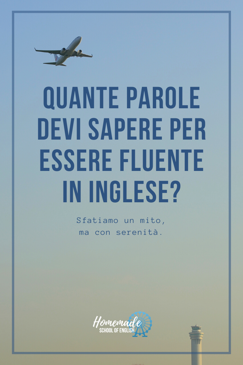 Quante Parole Devi Sapere Per Essere Fluente In Inglese Homemade Quante Parole Devi Sapere Per Essere Fluente In Inglese Homemade